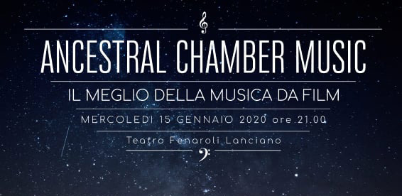 ANCESTRAL CHAMBER MUSIC. DA PIOVANI A MORRICONE | Il Faro 24!